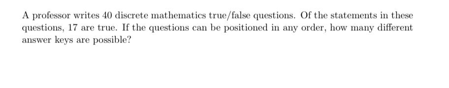 Solved A professor writes 40 discrete mathematics true/false | Chegg.com