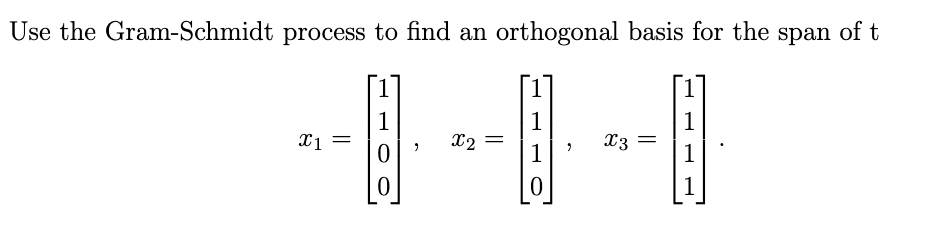 Solved Use the Gram-Schmidt Process to find an orthogonal | Chegg.com