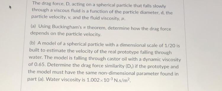 Solved The drag force, D, acting on a spherical particle | Chegg.com