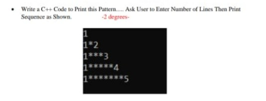 Solved Write a C++ Code to Print this pattern.... Ask User | Chegg.com