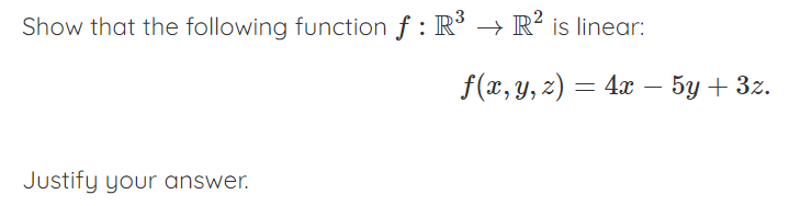 Solved Show that the following function f:R3→R2 is linear: | Chegg.com