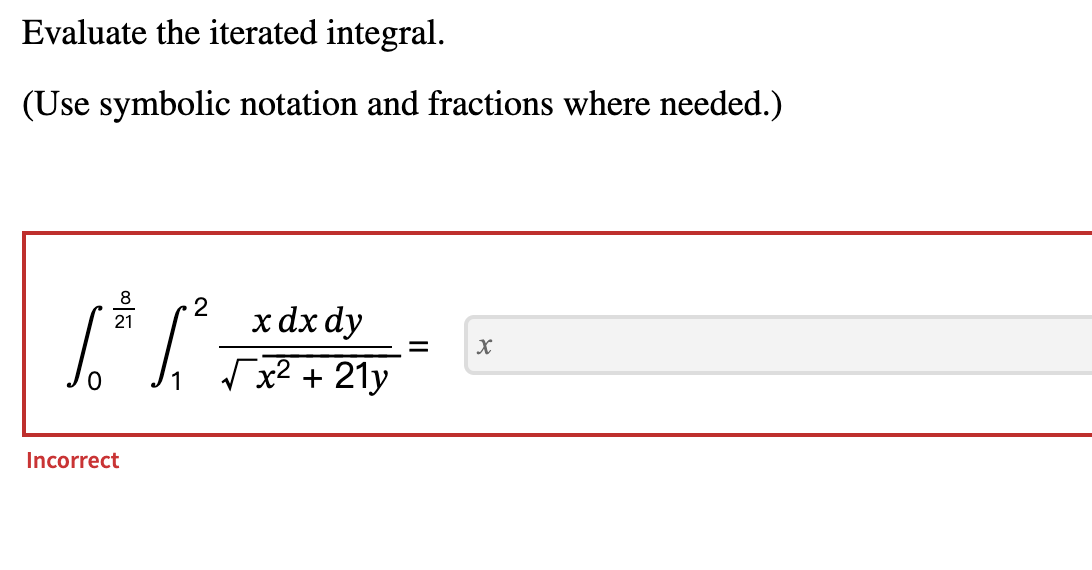 Solved Evaluate the iterated integral.(Use symbolic notation | Chegg.com