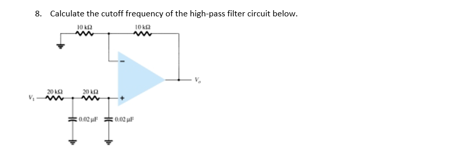 Solved 8. Calculate the cutoff frequency of the high-pass | Chegg.com