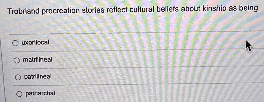 Solved Trobriand procreation stories reflect cultural | Chegg.com