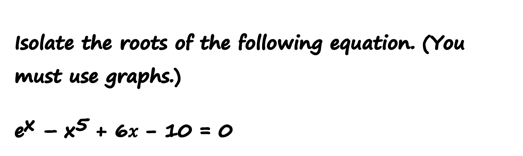 Solved Isolate the roots of the following equation. (You | Chegg.com