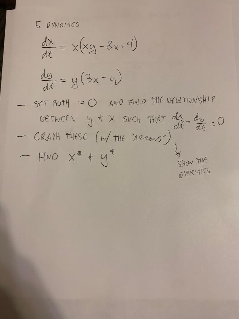Solved 5. DYNAMICS dx dt x(xy-8x+4) dy dt (3x-y) y SET BOTH | Chegg.com