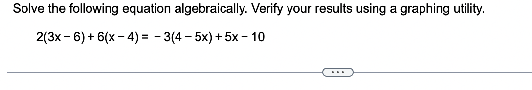 Solved Solve the following equation algebraically. Verify | Chegg.com