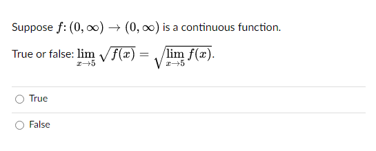 Solved Suppose f:(0,∞)→(0,∞) is a continuous function. True | Chegg.com