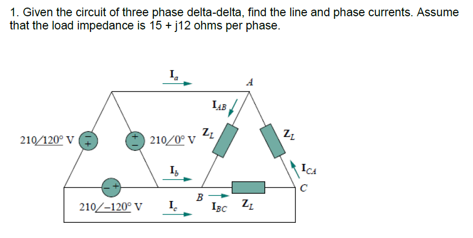 Solved 1. Given the circuit of three phase delta-delta, find | Chegg.com