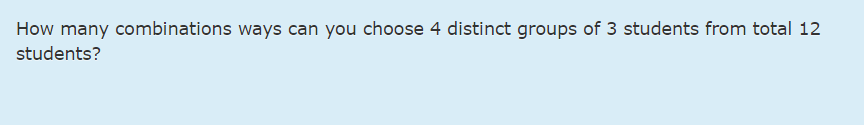 Solved How many combinations ways can you choose 4 distinct | Chegg.com