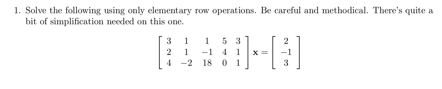 Solved 1. Solve the following using only elementary row | Chegg.com