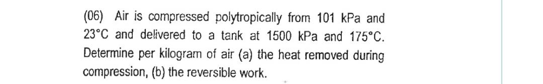 Solved (06) Air is compressed polytropically from 101kPa and | Chegg.com