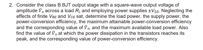 Solved 2. Consider the class B BJT output stage with a | Chegg.com