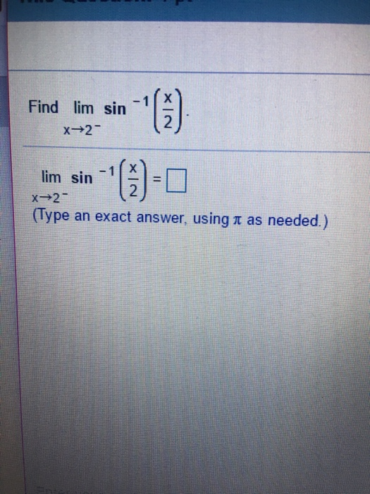 Solved Find lim sin-11 2 -1(2) lim sin xl (Type an exact | Chegg.com