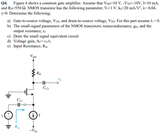 Solved Q4. Figure 4 shows a common gate amplifier. Assume | Chegg.com