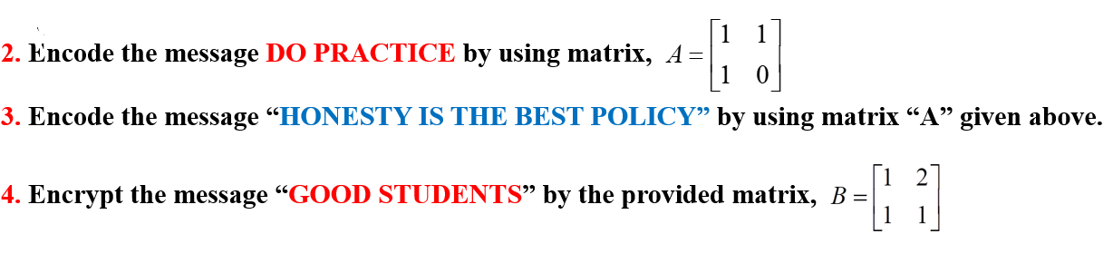 Solved 1 2. Encode the message DO PRACTICE by using matrix, | Chegg.com