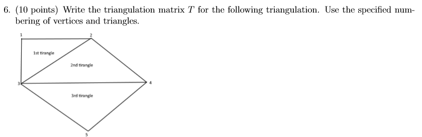 6. (10 points) Write the triangulation matrix T for | Chegg.com