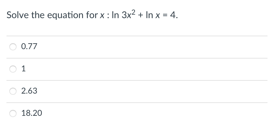 Solved Solve the equation for x:ln3x2+lnx=4. 0.77 1 2.63 | Chegg.com