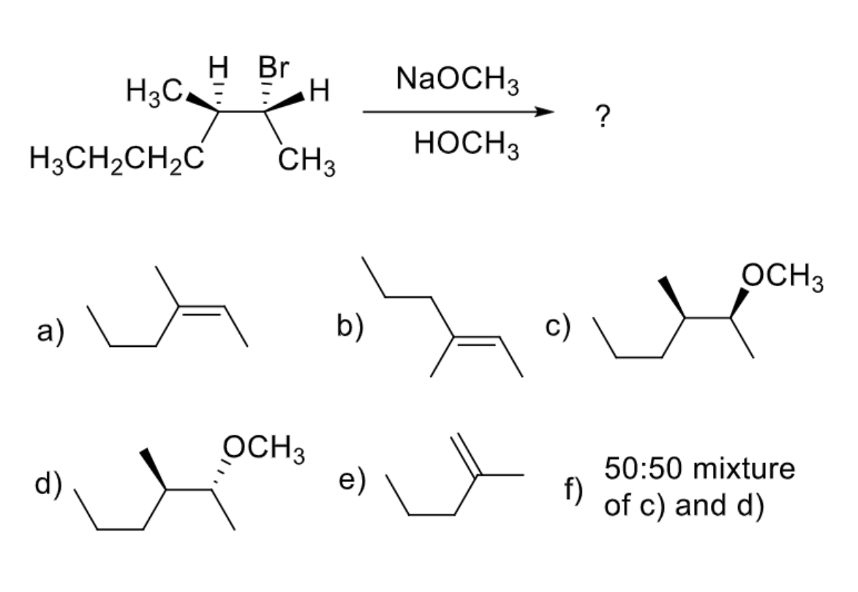 Solved H Br H3CH NaOCH3 ? H3CH2CH2C CH3 HOCH3 OCH3 a) b) c) | Chegg.com