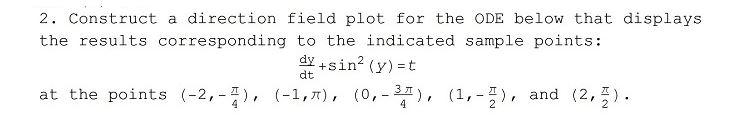 Solved 2. Construct a direction field plot for the ODE below | Chegg.com