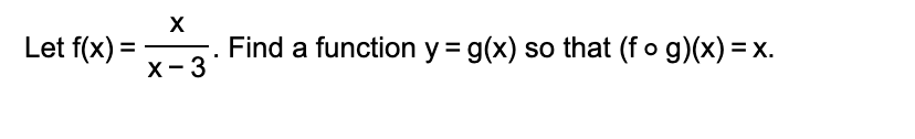 Solved Let f(x)=x−3x. Find a function y=g(x) so that | Chegg.com