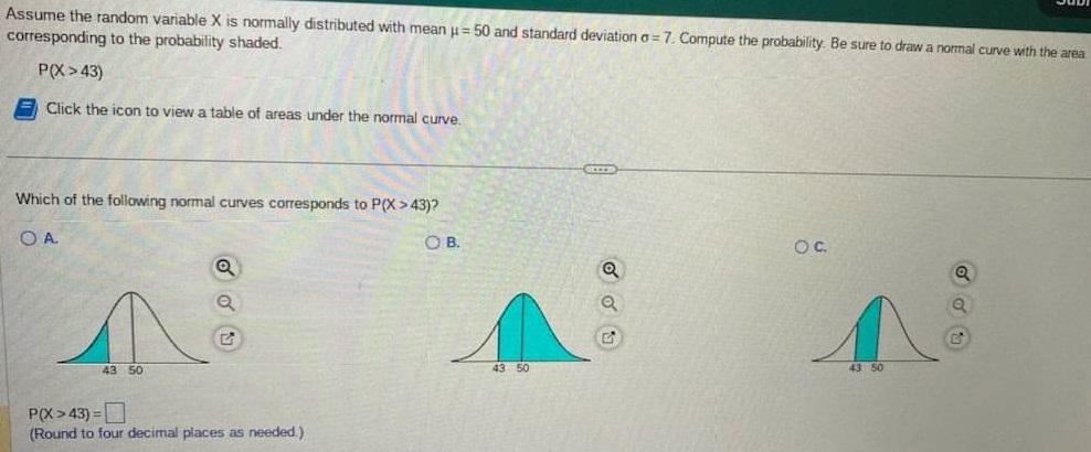 [Solved]: corresponding to the probability shaded. \[ P(X>