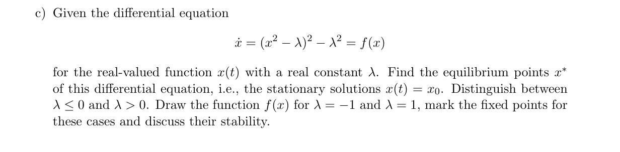 Solved c) Given the differential equation x˙=(x2−λ)2−λ2=f(x) | Chegg.com