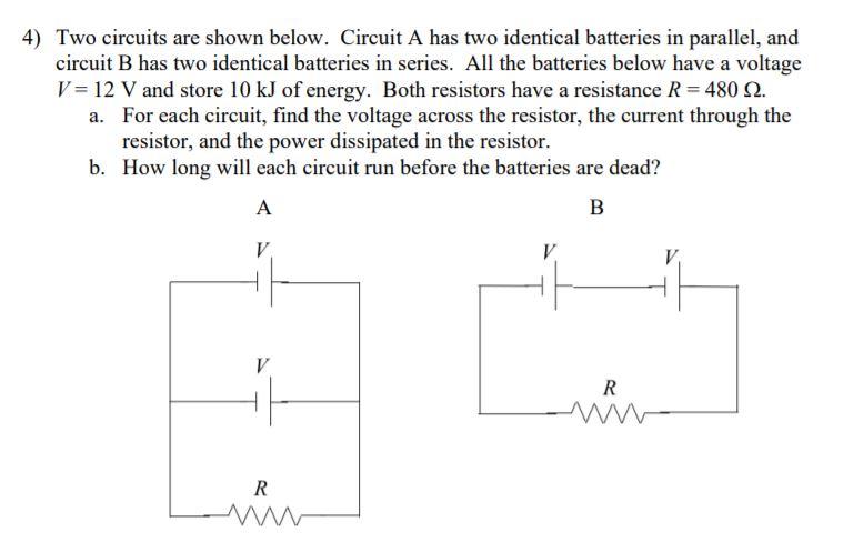 Solved 4) Two circuits are shown below. Circuit A has two | Chegg.com