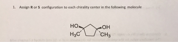 Solved 1. Assign R or S configuration to each chirality | Chegg.com