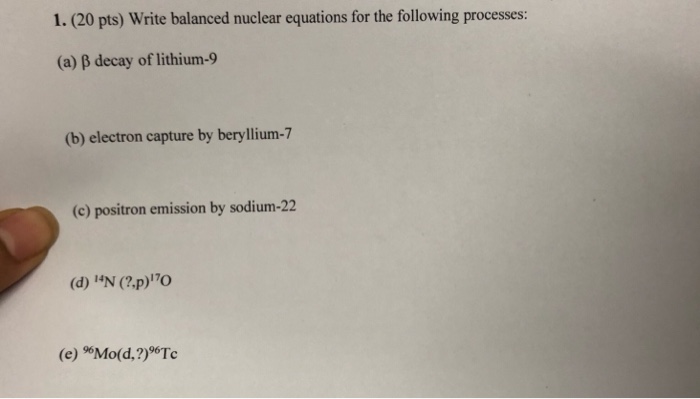 Solved 1. (20 pts) Write balanced nuclear equations for the | Chegg.com Solved 1. (20 pts) Write balanced nuclear equations for the | Chegg.com