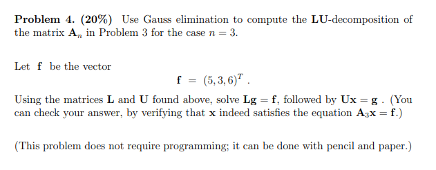Solved Problem 4. (20%) Use Gauss elimination to compute the | Chegg.com