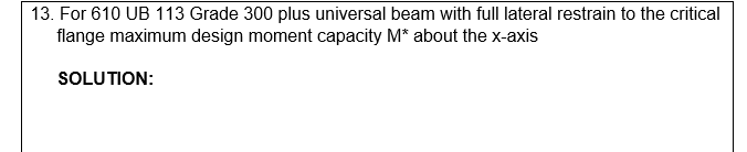 Solved 13. For 610 UB 113 Grade 300 plus universal beam with | Chegg.com