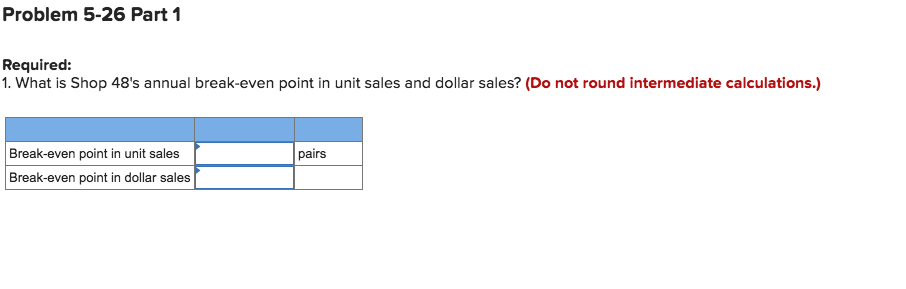 Solved Problem 5-26 CVP Applications; Break-Even Analysis; | Chegg.com
