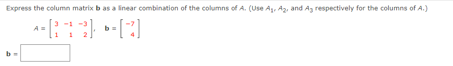 Solved Express the column matrix b as a linear combination | Chegg.com