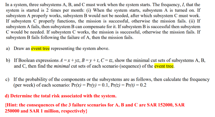 Solved In a system, three subsystems A,B, and C must work | Chegg.com