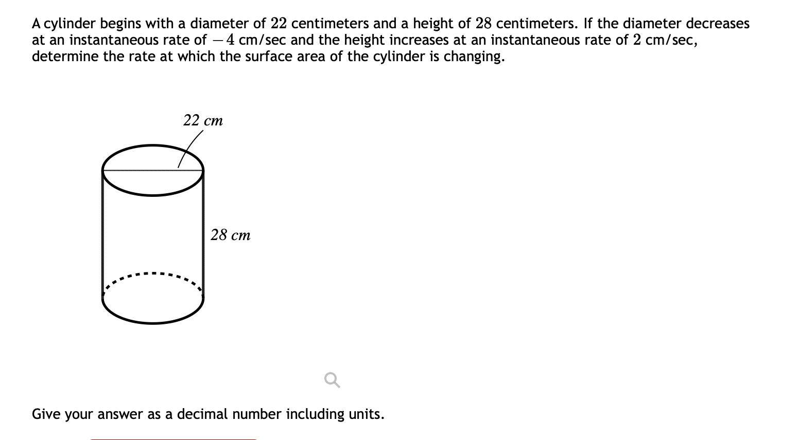 Solved A cylinder begins with a diameter of 22 centimeters | Chegg.com
