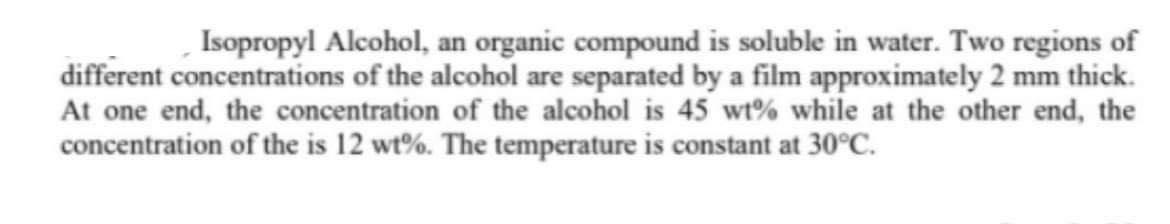 Solved Isopropyl Alcohol, an organic compound is soluble in | Chegg.com