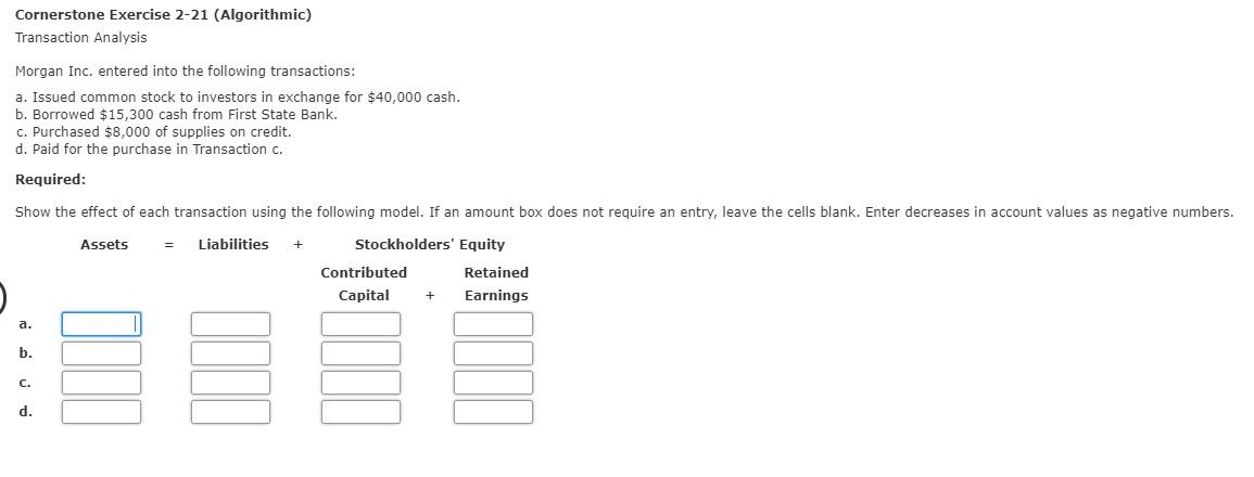 Solved Cornerstone Exercise 2-21 (Algorithmic) Transaction | Chegg.com Solved Cornerstone Exercise 2-21 (Algorithmic) Transaction | Chegg.com