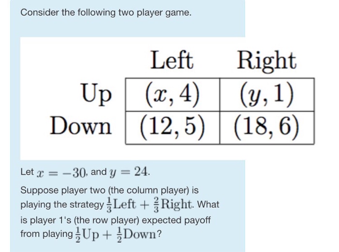 Solved Consider the following two player game. Let x = -30, | Chegg.com Solved Consider the following two player game. Let x = -30, | Chegg.com