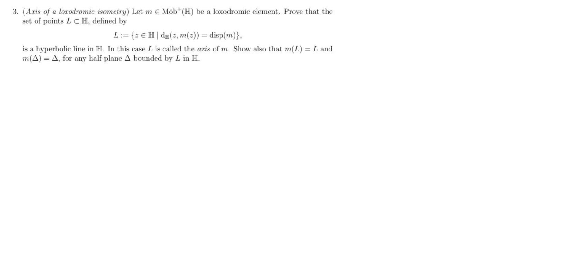 Solved (Axis of a loxodromic isometry) ﻿Let minMöb+(H) ﻿be a | Chegg.com
