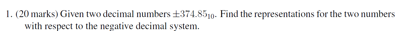 Solved 1. (20 marks) Given two decimal numbers ±374.8510. | Chegg.com