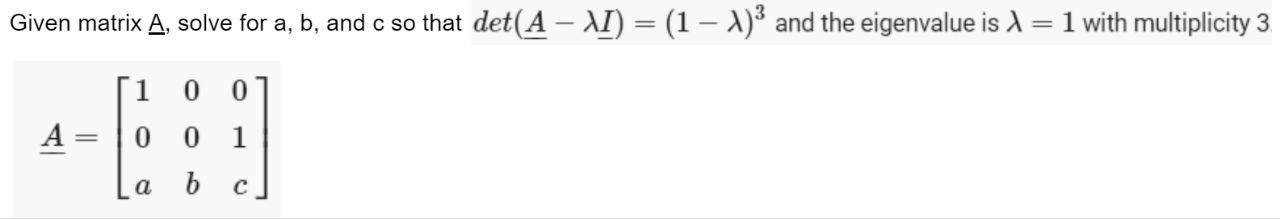 Solved Given matrix A, solve for a,b, and c so that | Chegg.com