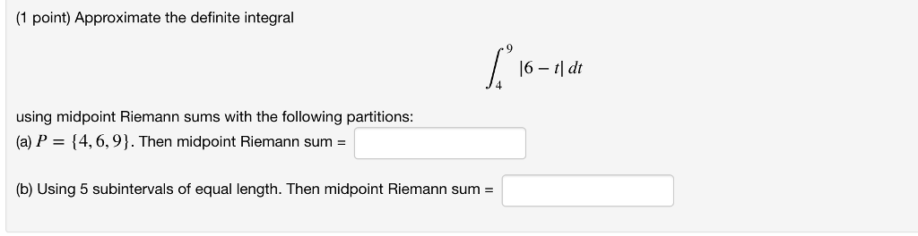 Solved (1 point) Approximate the definite integral 16- di | Chegg.com
