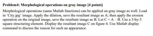 Solved Problem 4: Morphological operations on gray image 14 | Chegg.com