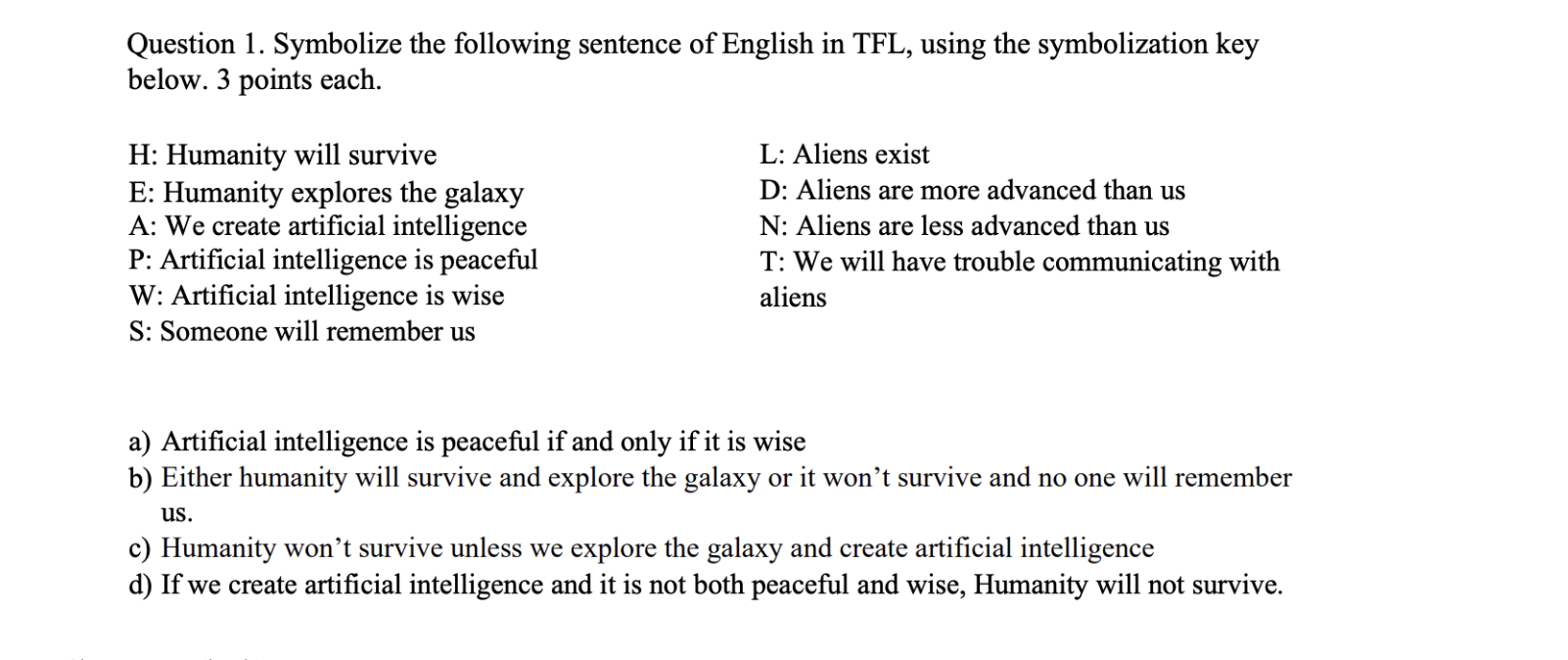 Solved Question 1. Symbolize the following sentence of | Chegg.com