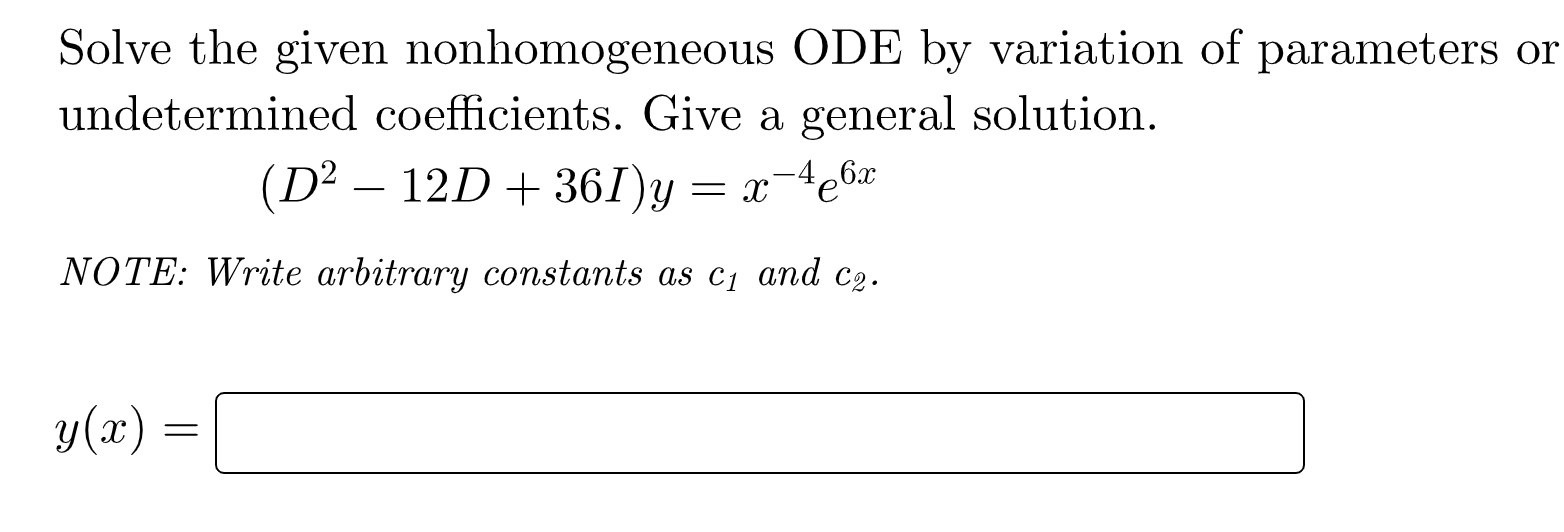Solved Solve The Given Nonhomogeneous Ode By Variation Of