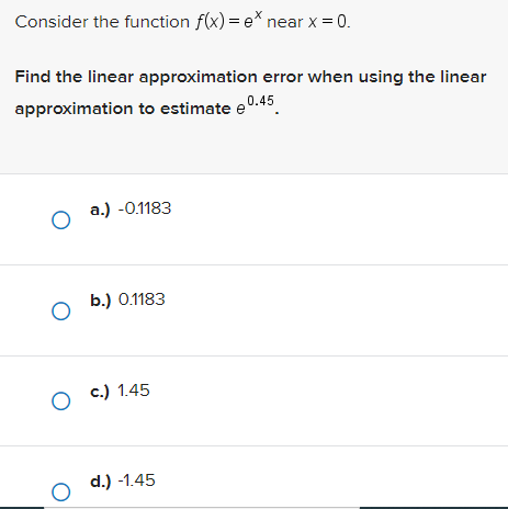 Solved Consider the function f(x)=ex near x=0. Find the | Chegg.com