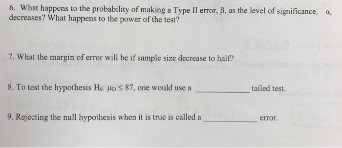 Solved 6. What happens to the probability of making a Type | Chegg.com