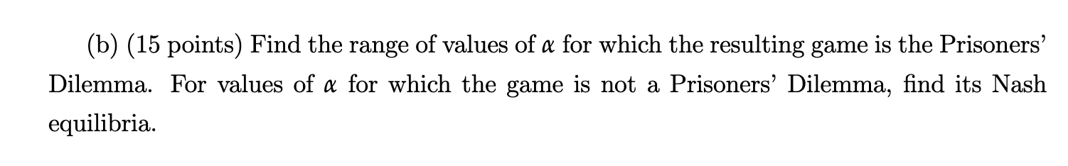 Solved A 10 Points Write Down The Strategic Form Of This