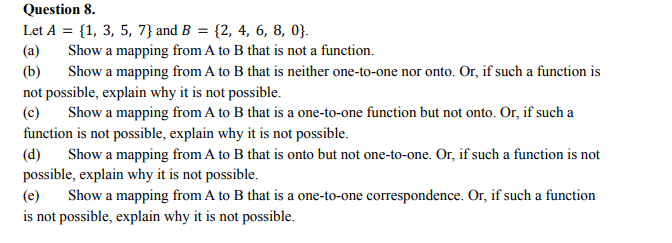 Solved Let A={1,3,5,7} and B={2,4,6,8,0}. (a) Show a mapping | Chegg.com
